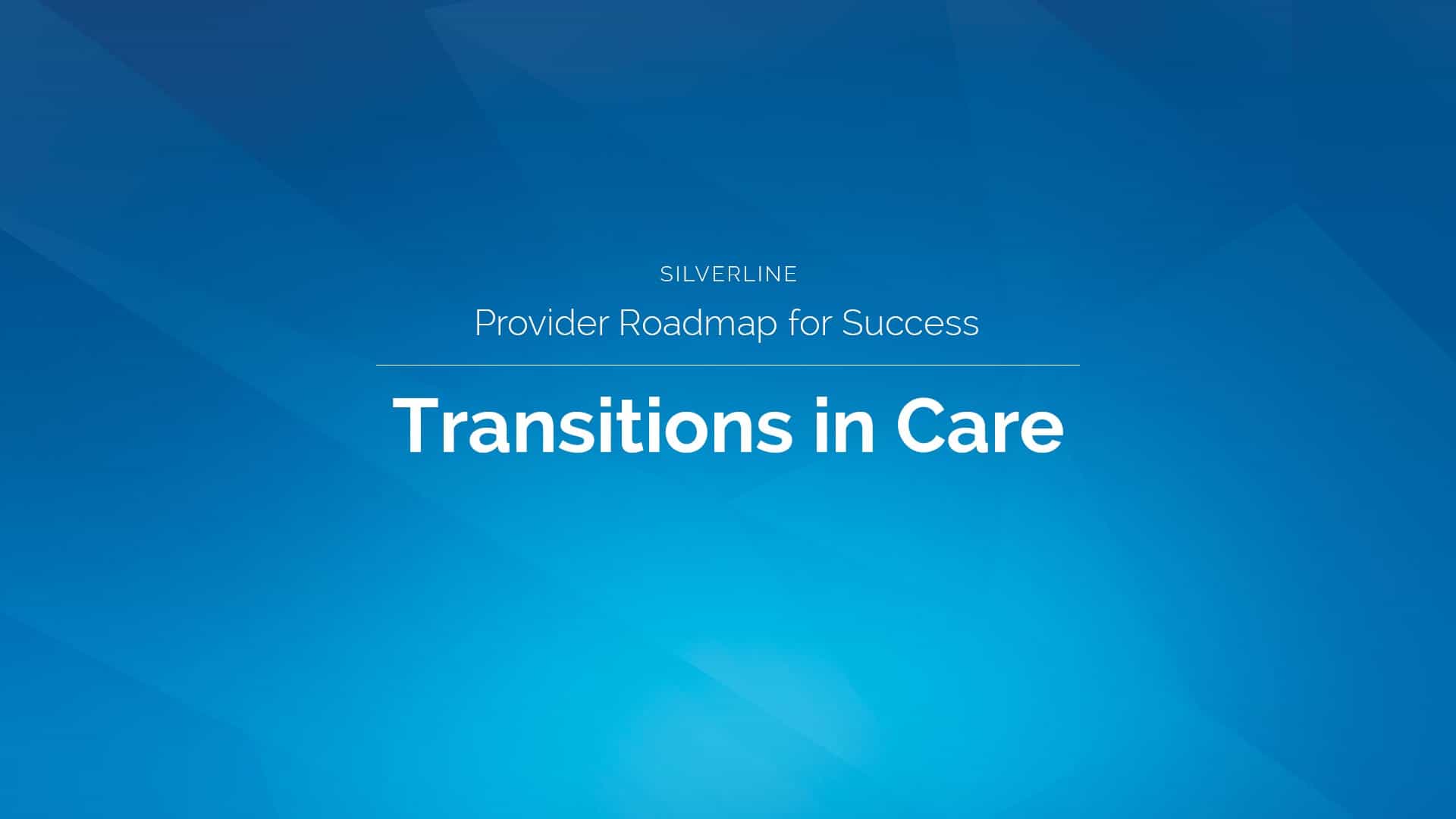 Your Provider Roadmap to Success: Transitions in Care - Mphasis Silverline